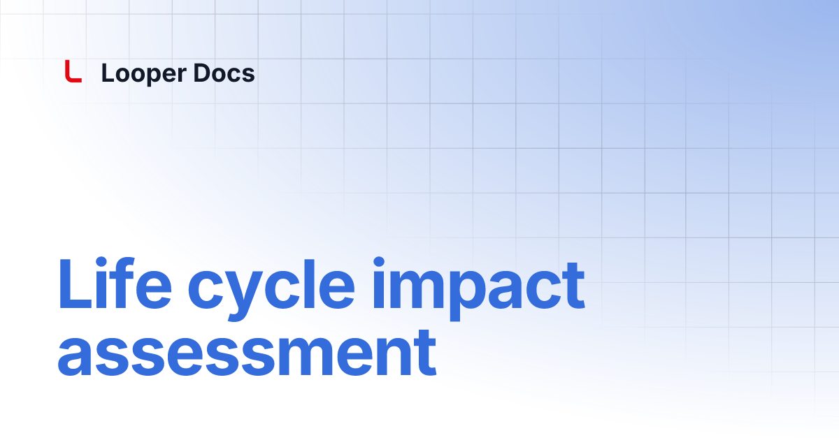 Life cycle impact assessment | Looper Docs