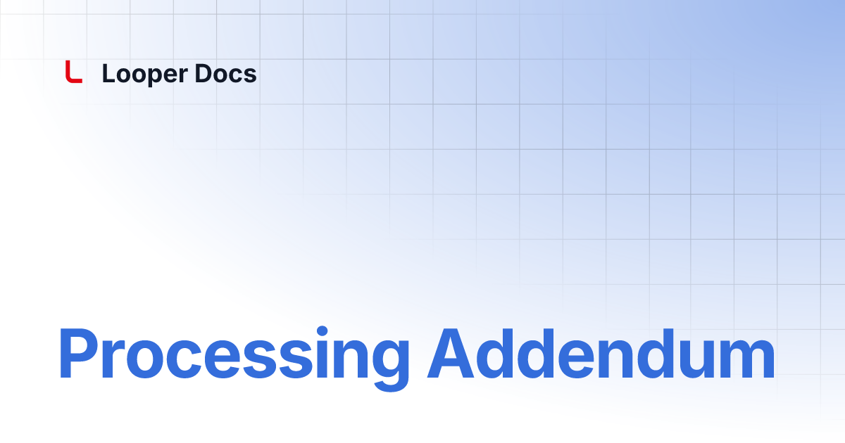 Processing Addendum | Looper Docs
